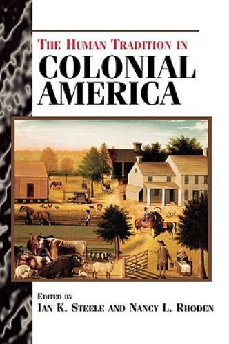 The Human Tradition in America: Human Tradition in Colonial America Vol ...