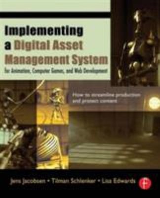Implementing a Digital Asset Management System : For Animation, C ...
