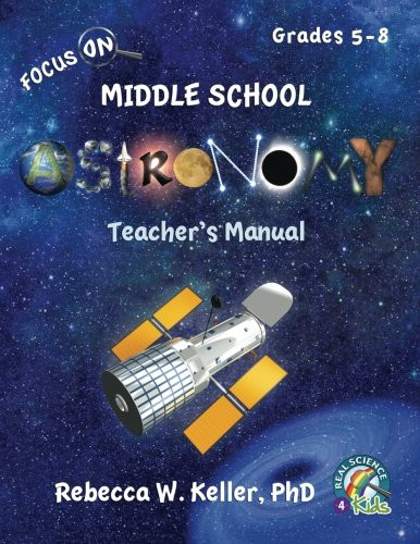 FOCUS ON MIDDLE SCHOOL ASTRONOMY TEACHER'S MANUAL By Keller Rebecca W. Phd *VG+* 9781936114498 ...