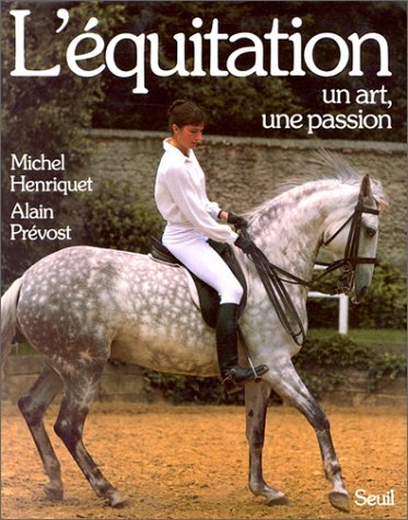 L'Equitation, un art, une passion, Michel Henriquet et Alain Prevost | eBay