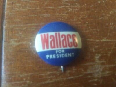 George Wallace Presidential Pin Back Campaign President Political 1968 ...