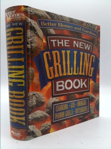 The New Grilling Book: Charcoal, Gas, Smokers, Indoor Grills ...