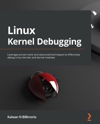 Kaiwan N. Billimoria Linux Kernel Debugging (Tascabile) | eBay