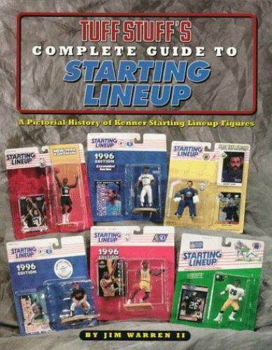 Tuff Stuff's Complete Guide to Starting Lineup : A Pictorial History of ...