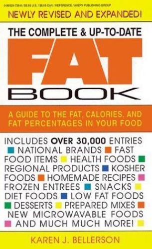 Complete and Up-to-Date Fat Book : A Guide to the Fat, Calories, and ...
