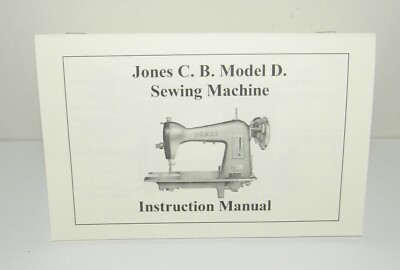 JONES Sewing Machine CBD C. B. Model D Instructions Manual Reproduction ...