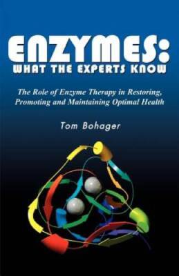 Enzymes: What the Experts Know - Paperback By Bohager, Tom - ACCEPTABLE ...