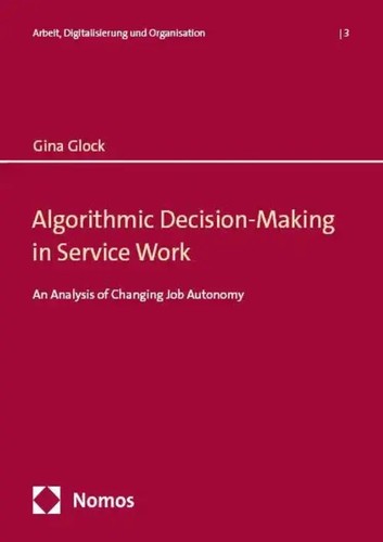Algorithmic Decision-Making in Service Work An Analysis of Changing Job ...