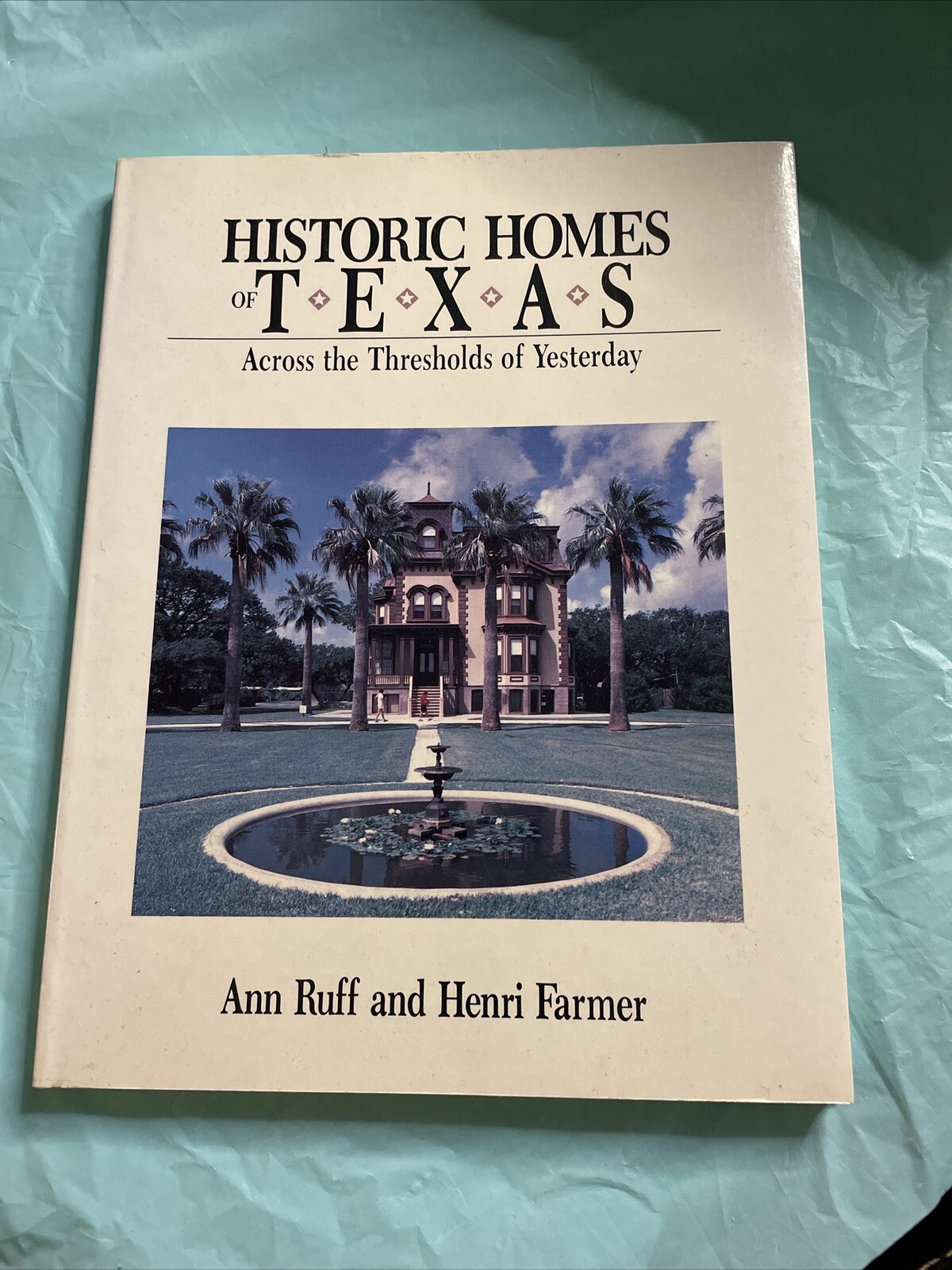 Historic Homes of Texas by Ann Ruff and Henri Farmer (Paperback, 1987 ...
