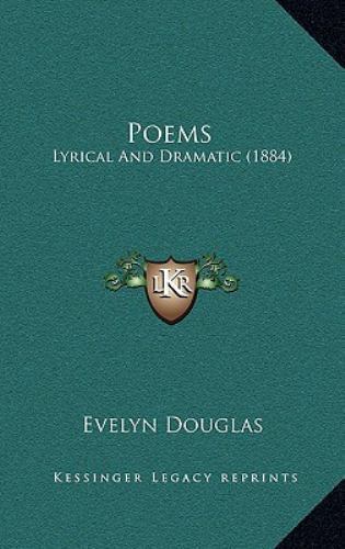 Poems : Lyrical and Dramatic (1884) by Evelyn Douglas (2010, Trade ...