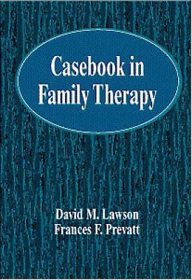 Marital, Couple, and Family Counseling Ser.: Casebook in Family Therapy ...