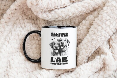Funny Labrador retriever novelty mug all food must go to the lab for ...