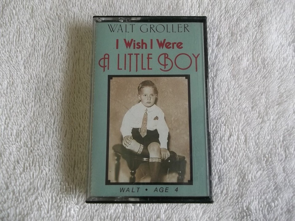 WALT GROLLER - I Wish I Were a Little Boy - CASSETTE Tape CHALET SLP ...