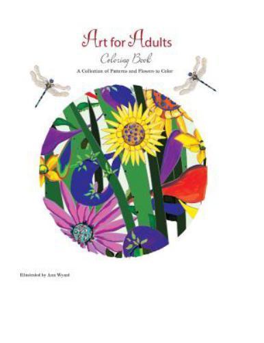 Art for Adults : A Collection of Flowers and Patterns to Color by Ann ...