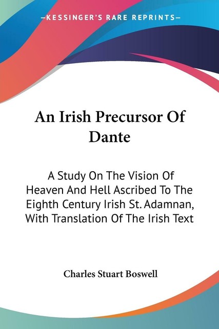 An Irish Precursor Of Dante von Charles Stuart Boswell (2007 ...