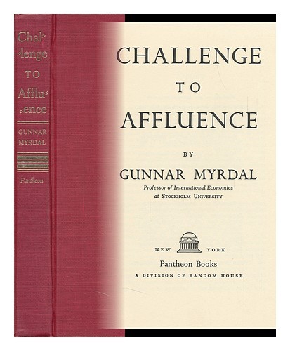 MYRDAL, GUNNAR (1898-1987) Challenge to Affluence 1963 Hardcover | eBay