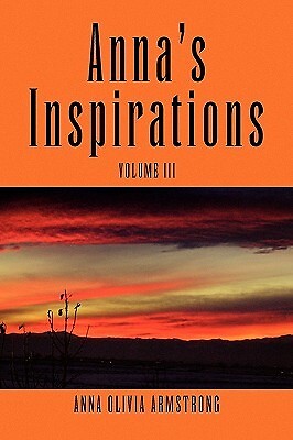 Anna's Inspirations Volume III by Armstrong, Anna Olivia -Paperback ...