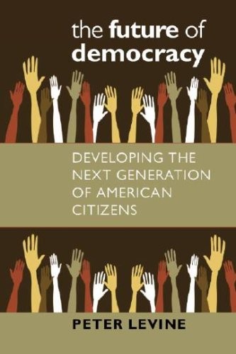 The Future of Democracy: Developing the Next Generation of Ameri | eBay