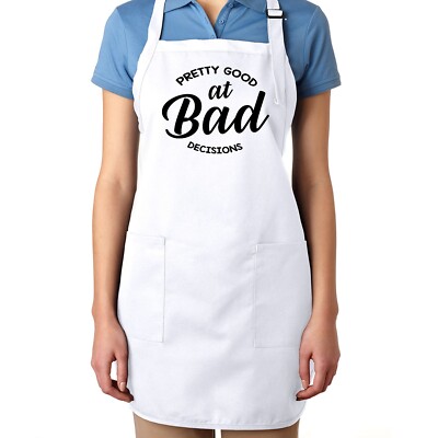 Aprons Adjustable Unisex Funny Slogan Custom Gift Pretty Good At Bad ...
