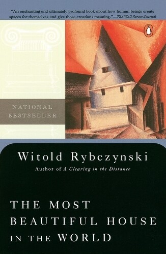 Witold Rybczynski The Most Beautiful House in the World (Paperback) (US ...