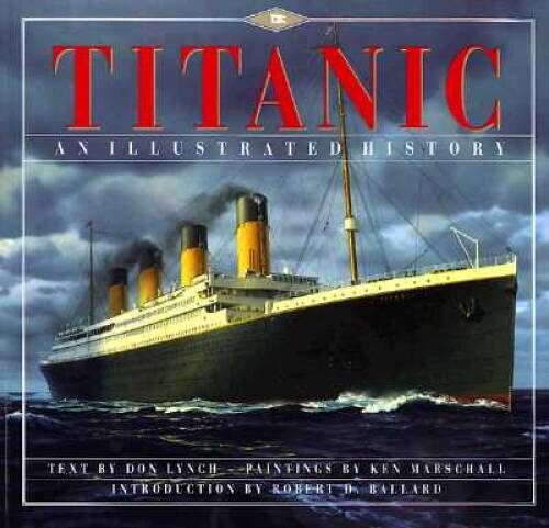 Titanic: An Illustrated History - Paperback By Lynch, Donald ...