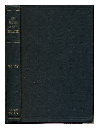DUKES, CUTHBERT E. [EDITOR] Transactions of the Medical society of ...