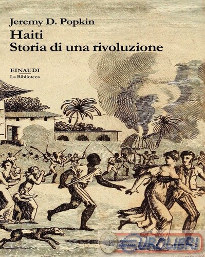 9788806246136 Jeremy Popkin Haiti. Storia di una rivoluzione Einaudi | eBay