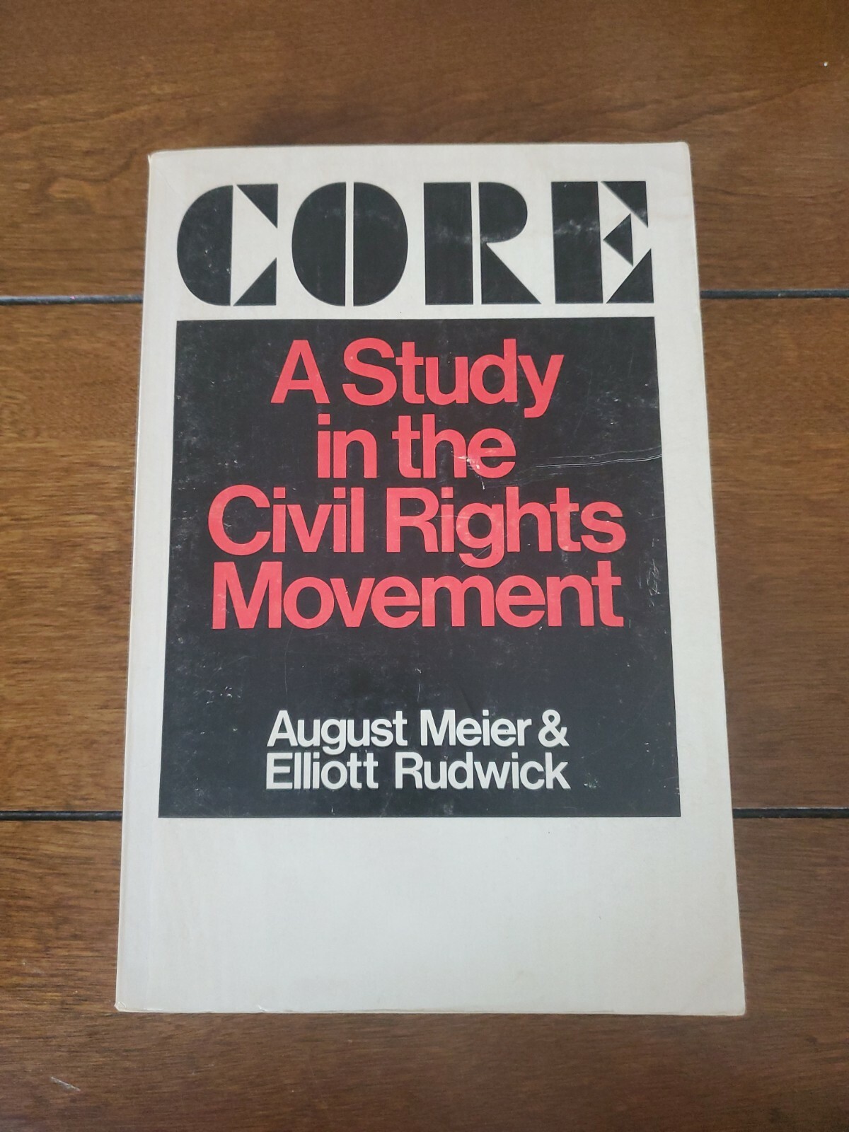 Core : A Study in the Civil Rights Movement, 1942-1968 by August Meier ...