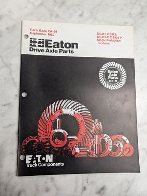 EATON DRIVE AXLE SERVICE PARTS LIST MANUAL CATALOG EA-89 DS341 381 401 ...