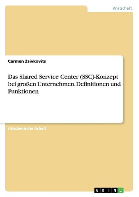 Das Shared Service Center (Ssc) -Konzept Beigroßen Unternehmen ...