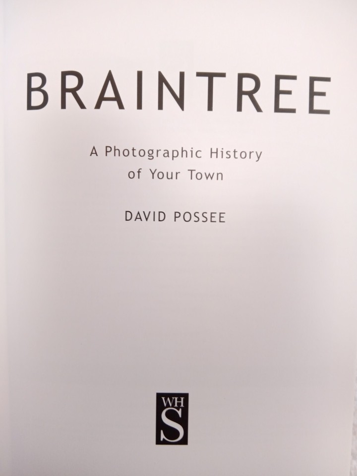 Braintree: a photographic history of your town - David Possee SIGNED 1st Edition | eBay