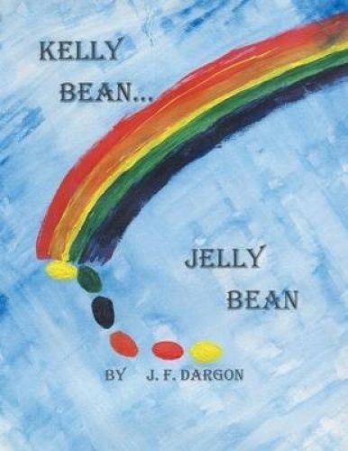 Kelly Bean ... Jelly Bean by J. F. Dargon (2016, Trade Paperback) for ...