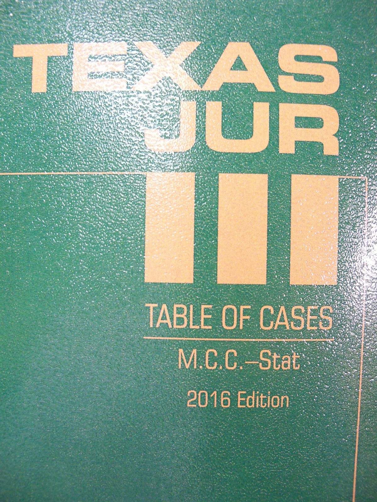 Texas JUR Jurisprudence Table of Cases MCC - STAT 2016 law books ...