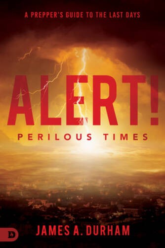 Alert Perilous Times: A Preppers Guide to the Last Days - VERY GOOD ...