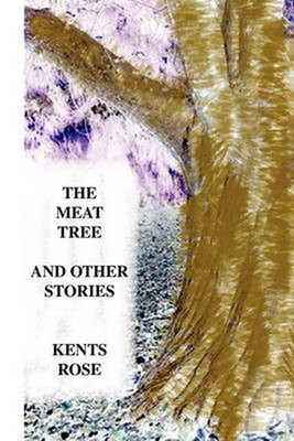 The Meat Tree and Other Stories by Kents Rose (English) Paperback Book ...