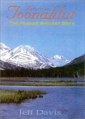 Return to Toonaklut : The Russell Annabel Story by Jeff Davis (2003 ...
