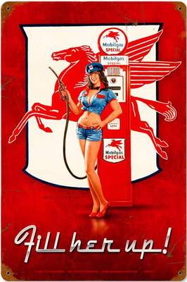 Fill Her Up! Mobil Gas Pump Pin Up Girl Metal Sign Man Cave Body Shop ...