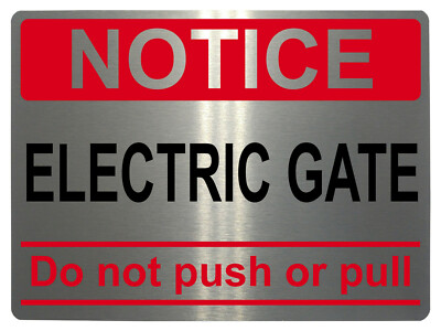 413 ELECTRIC GATE Do not push pull Metal Aluminium Plaque Sign Door ...