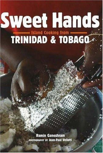 Hippocrene Cookbook Library: Sweet Hands : Island Cooking from Trinidad ...