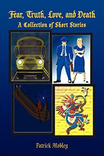 Fear, Truth, Love, and Death 9781436359788| eBay