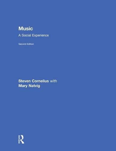 MUSIC: A SOCIAL EXPERIENCE By Steven Cornelius & Mary Natvig ...