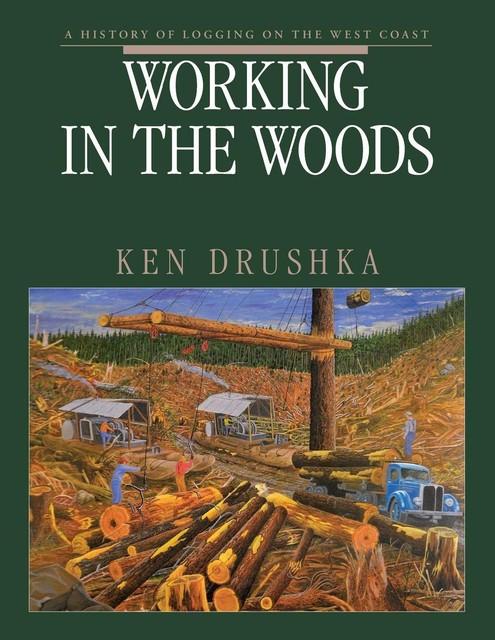 Working in The Woods von Ken Drushka (2015, Taschenbuch) online kaufen ...