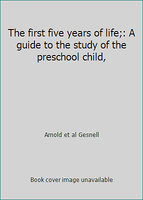 The first five years of life;: A guide to the study of the preschool ...