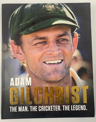Adam Gilchrist: The Man, Cricketer, Legend Large Hardback Cricket ...