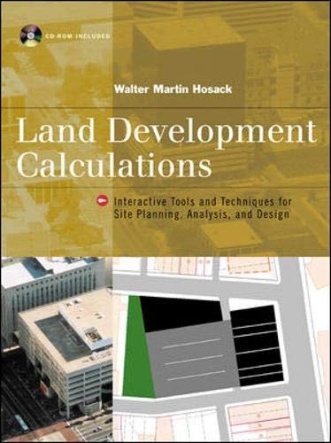 LAND DEVELOPMENT CALCULATIONS: INTERACTIVE TOOLS AND By Walter Hosack ...