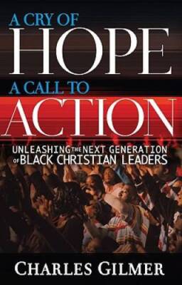A Cry Of Hope, A Call To Action: Unleashing the Next Generation of ...