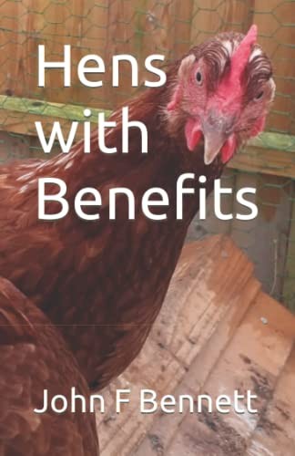 Hens with Benefits by Bennett, Mr John F Book The Fast Free Shipping ...