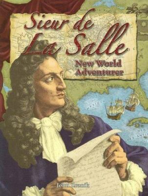 Sieur de la Salle: New World Adventurer [In the Footsteps of Explorers ...