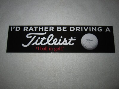 I'D RATHER BE DRIVING A TITLEIST GOLF BUMPER STICKER 11.5x3 BLACK ...