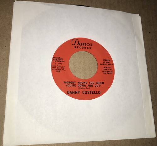DANNY COSTELLO -nobody knows you when you're down and out DANCO 7" 45 Soul R&B | eBay